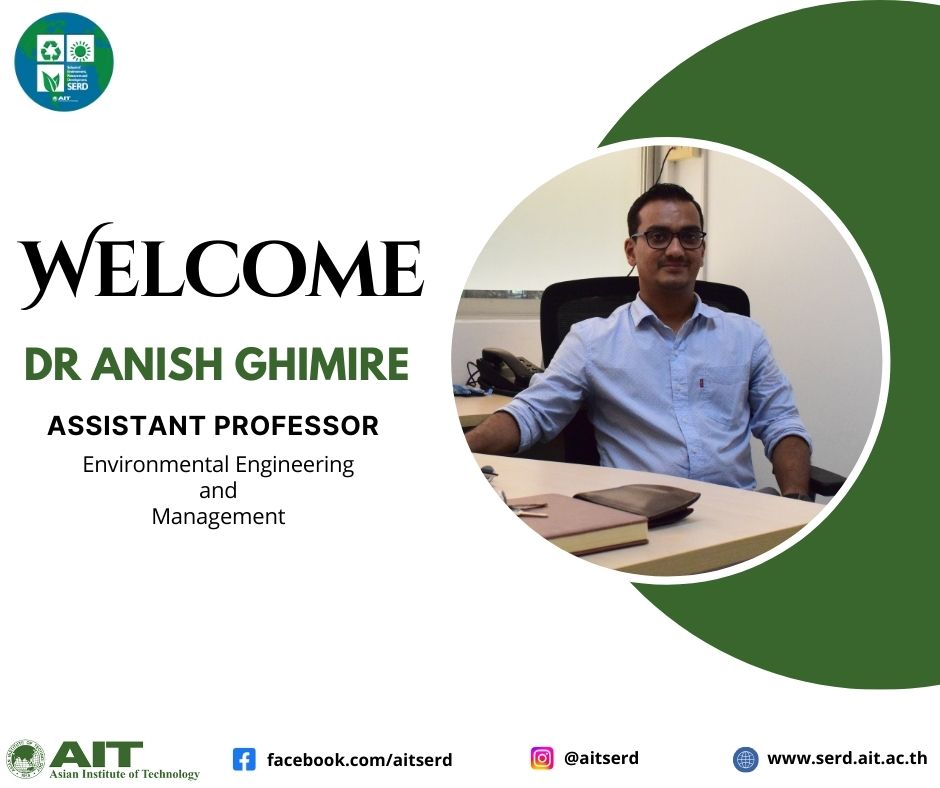 SERD welcomes new faculty member Dr. Anish Ghimire, Assistant Professor in Environmental ...