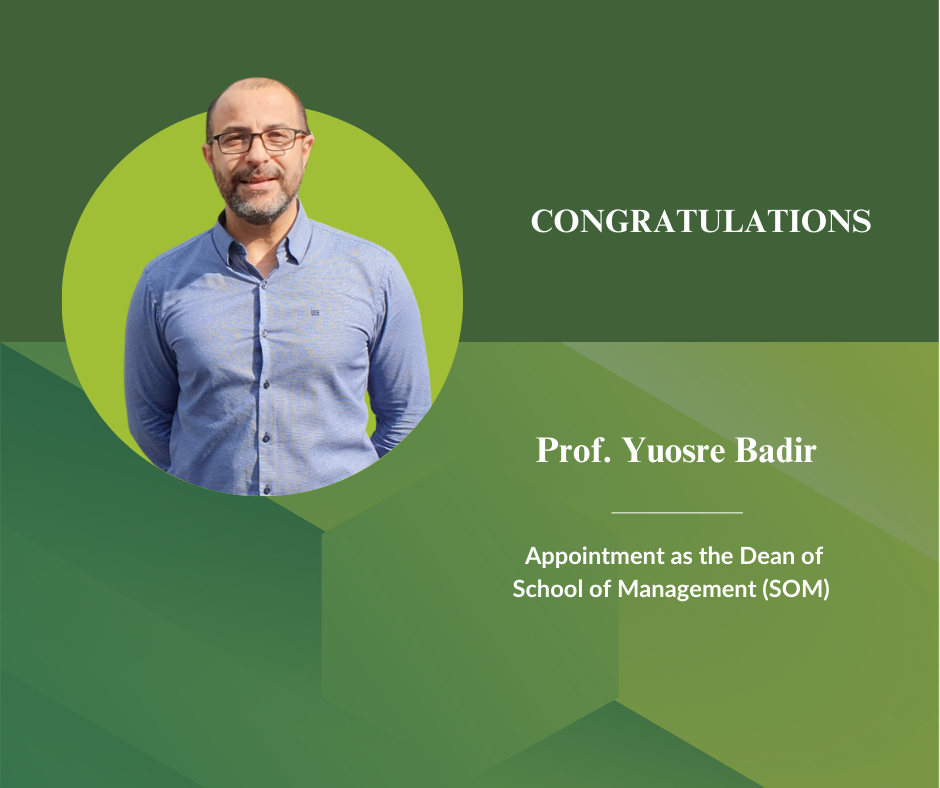 Prof. Yuosre Badir Appointed as the Dean of School of Management ...