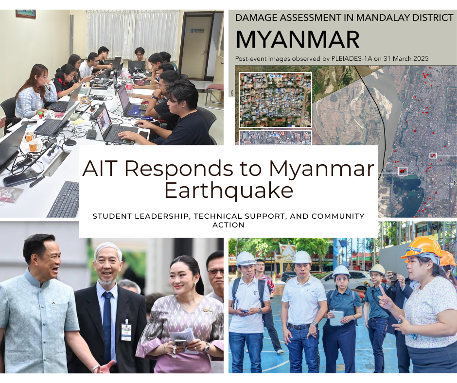 AIT Responds to Myanmar Earthquake with Student Leadership, Technical Support, and Community ...