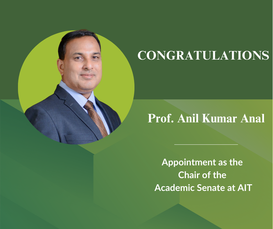 Prof. Anil Kumar Anal Elected as Chair of the Academic Senate at AIT - Asian Institute of Technology